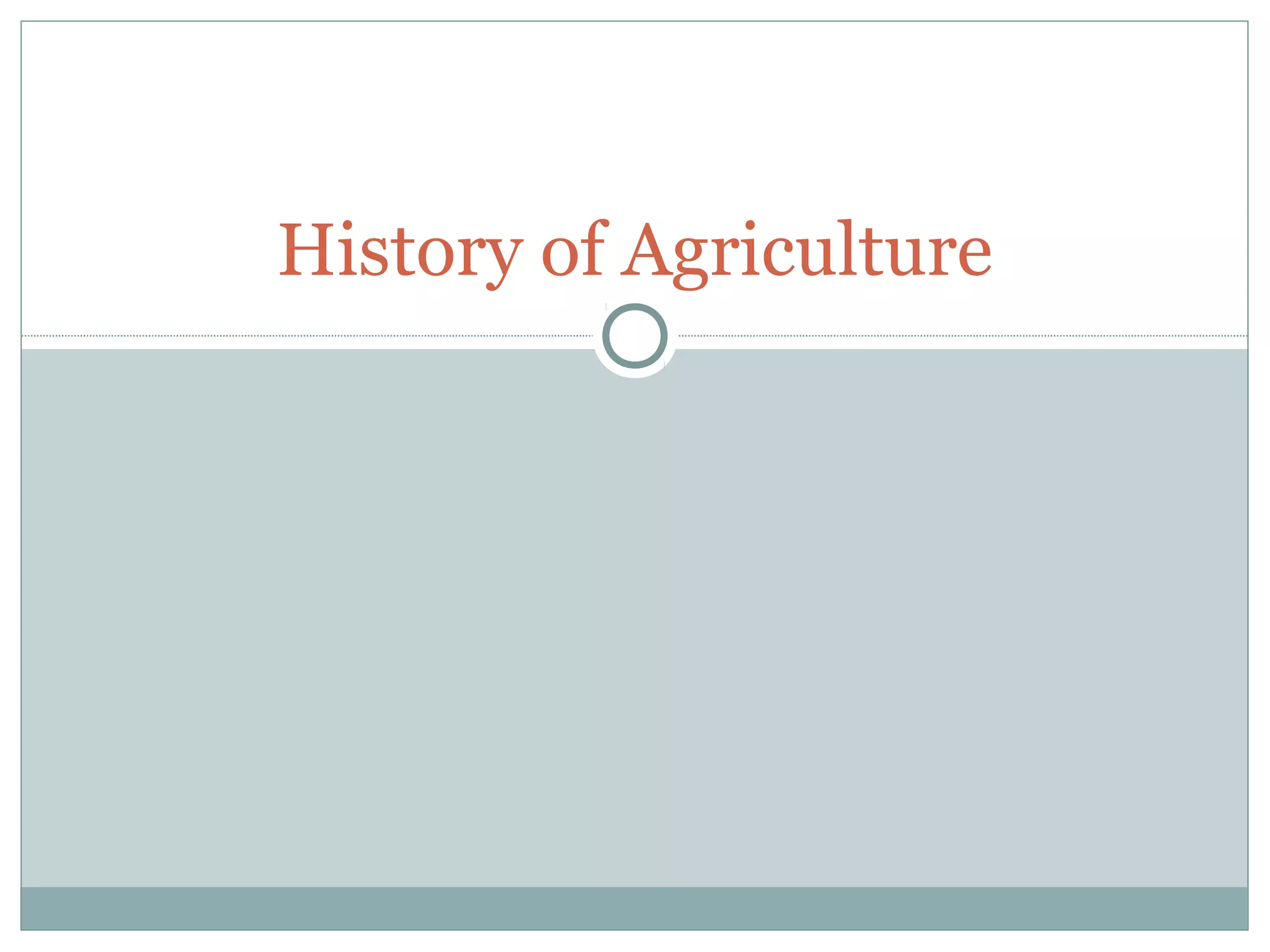 History of agriculture | PPT