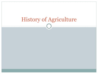 History of agriculture | PPT