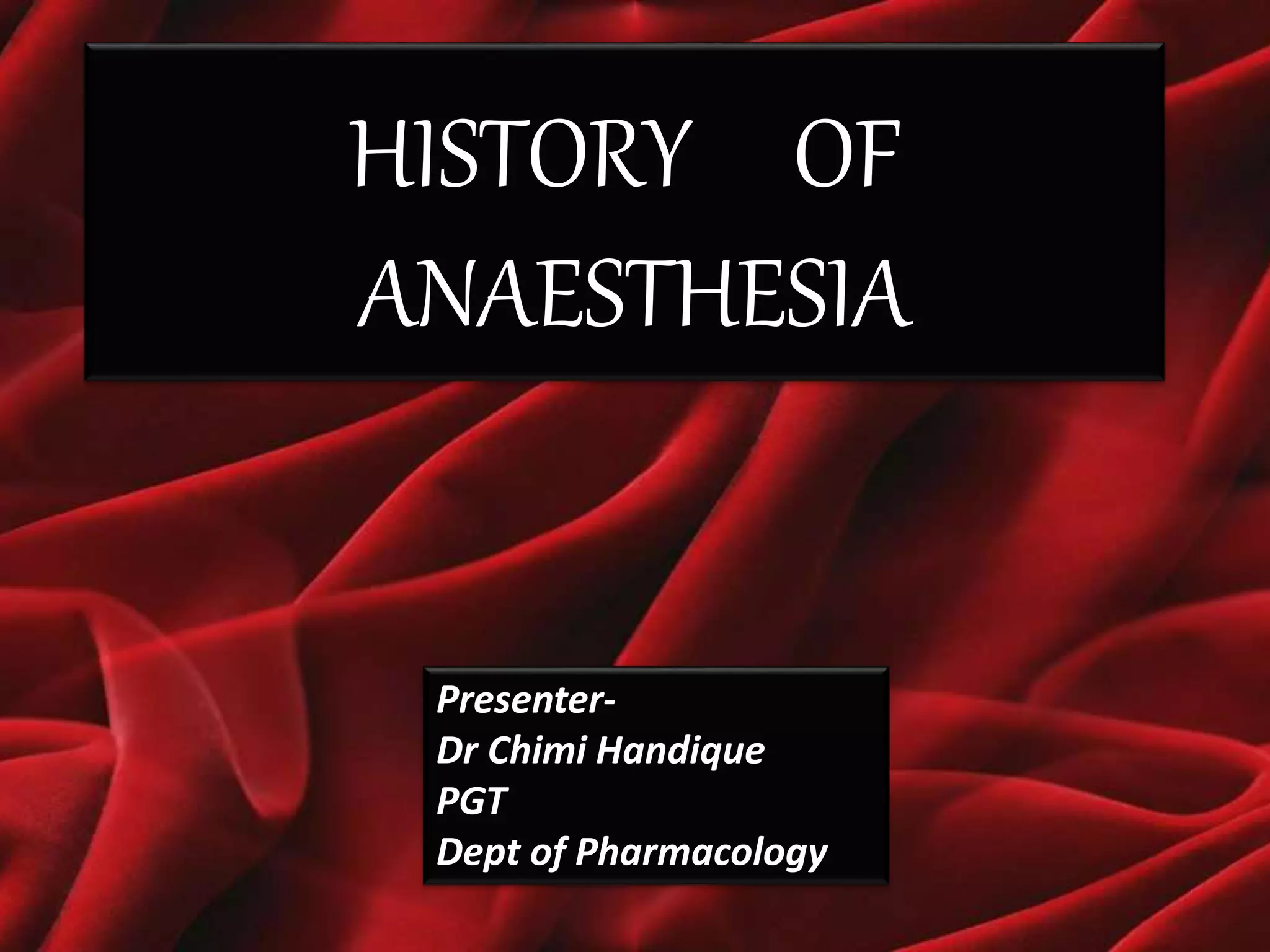 History of anaesthesia | PPTX