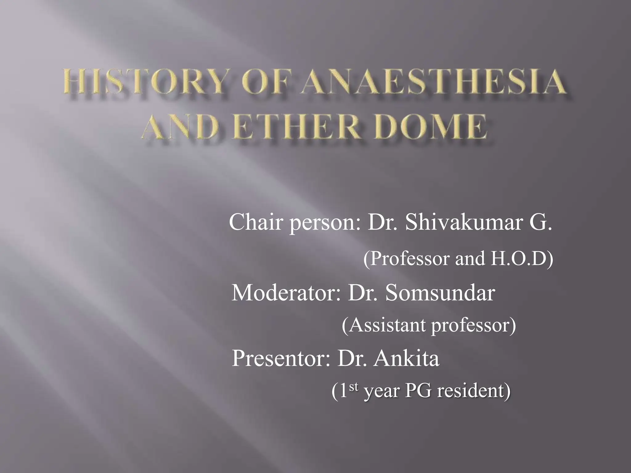 History of anaesthesia and ether dome.pptx