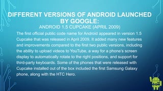 History of android os from 1.0 to 9.0 pie | PPTX