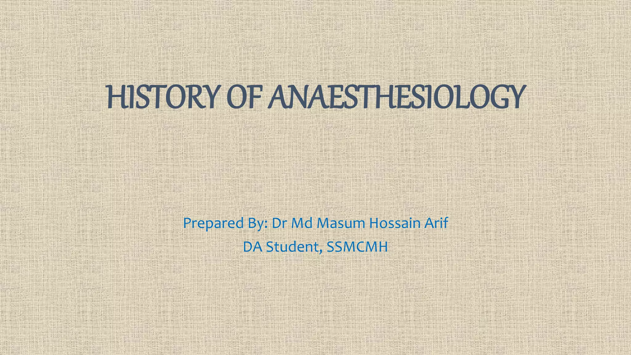 History of Anesthesiology | PPTX