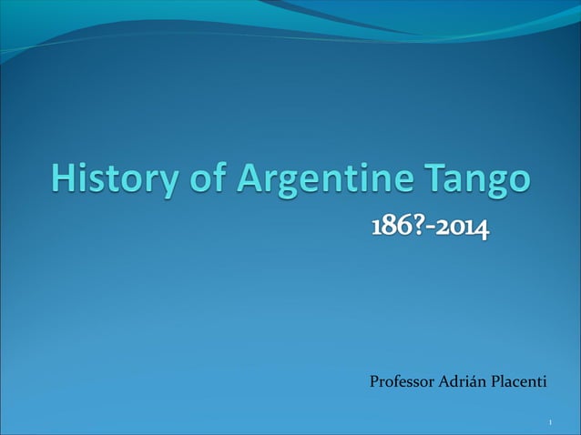 History of Argentine Tango | PPT