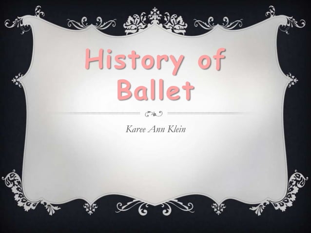 History of ballet | PPTX | Dance | Fine Art