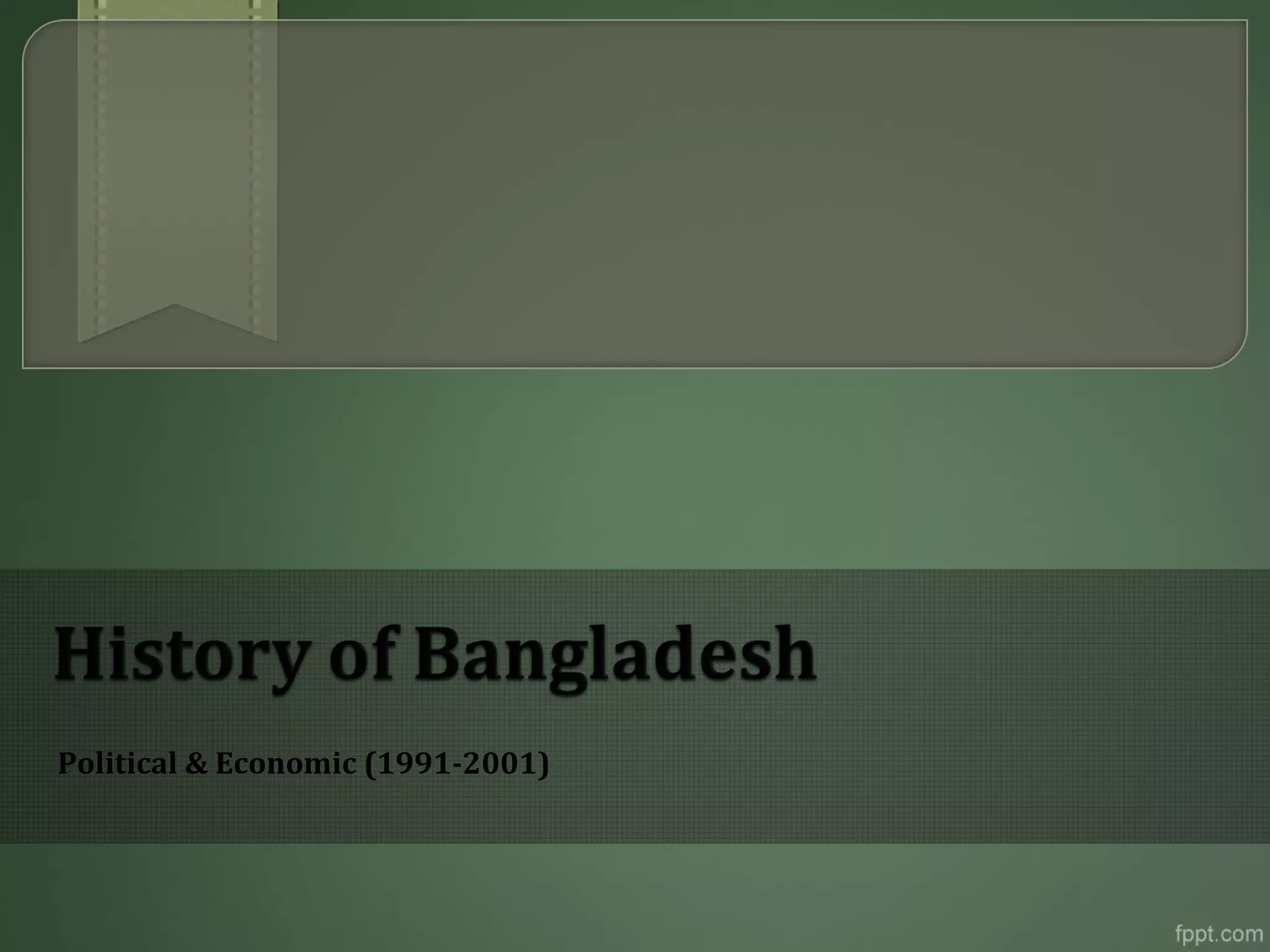 History of bangladesh 1991 to 2001 | PPT