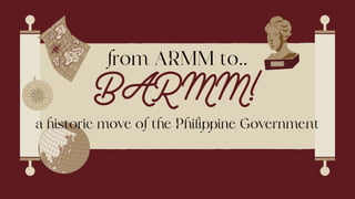 HISTORY OF BARMM