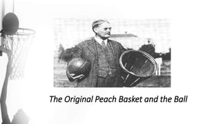 History of Basketball, Facilities & Equipment and.pptx