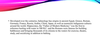 History of bathing and balneotherapy.pptx