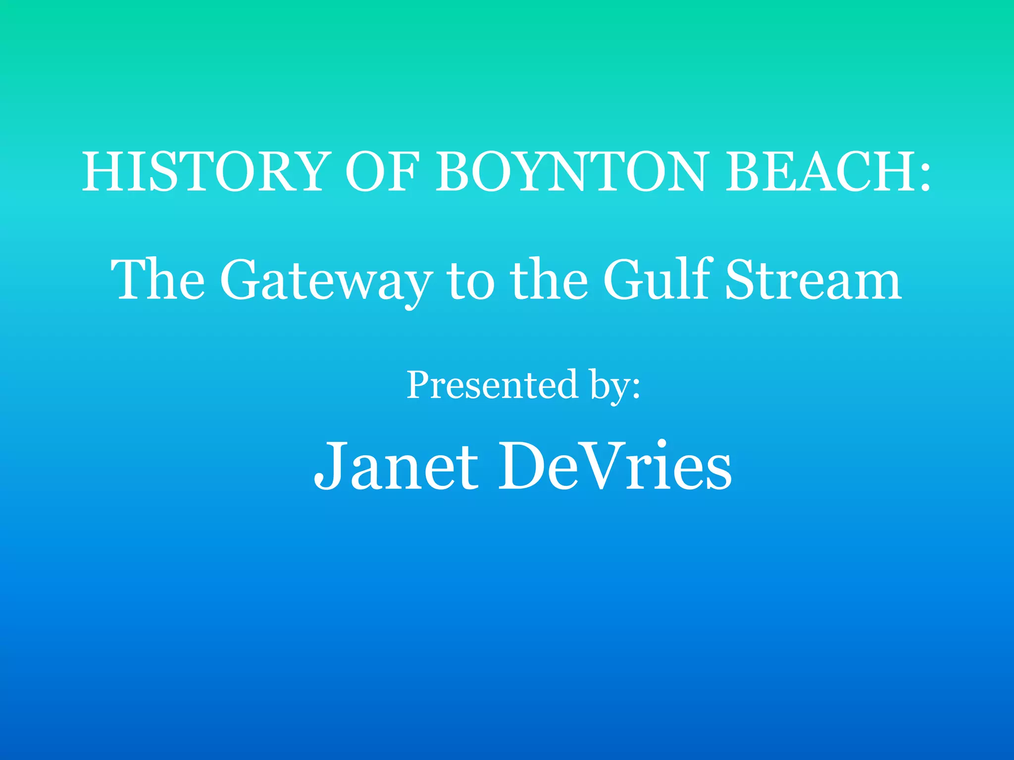 History of Boynton Beach Florida by Janet DeVries | PPTX | North America Travel | Travel Locations