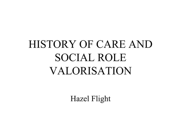 History of care and social role valorisation | PPT