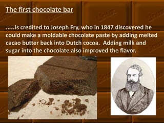 History of chocolate | PPTX | Food & Drink