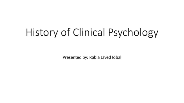 Historical perspective of Clinical Psychology | PPTX