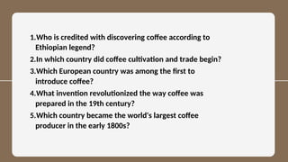 HISTORY OF COFFEE.docx............................... | DOCX