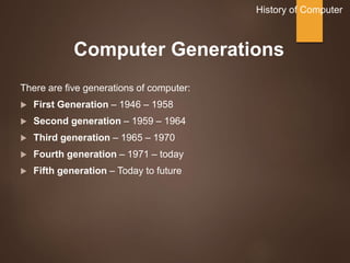 historyof computer and generation of computer | PPTX