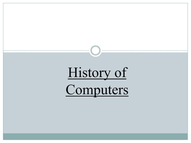 History of computers | PPTX | Computing | Technology & Computing