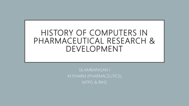 History of computers in Pharmaceutical research & Development | PPTX