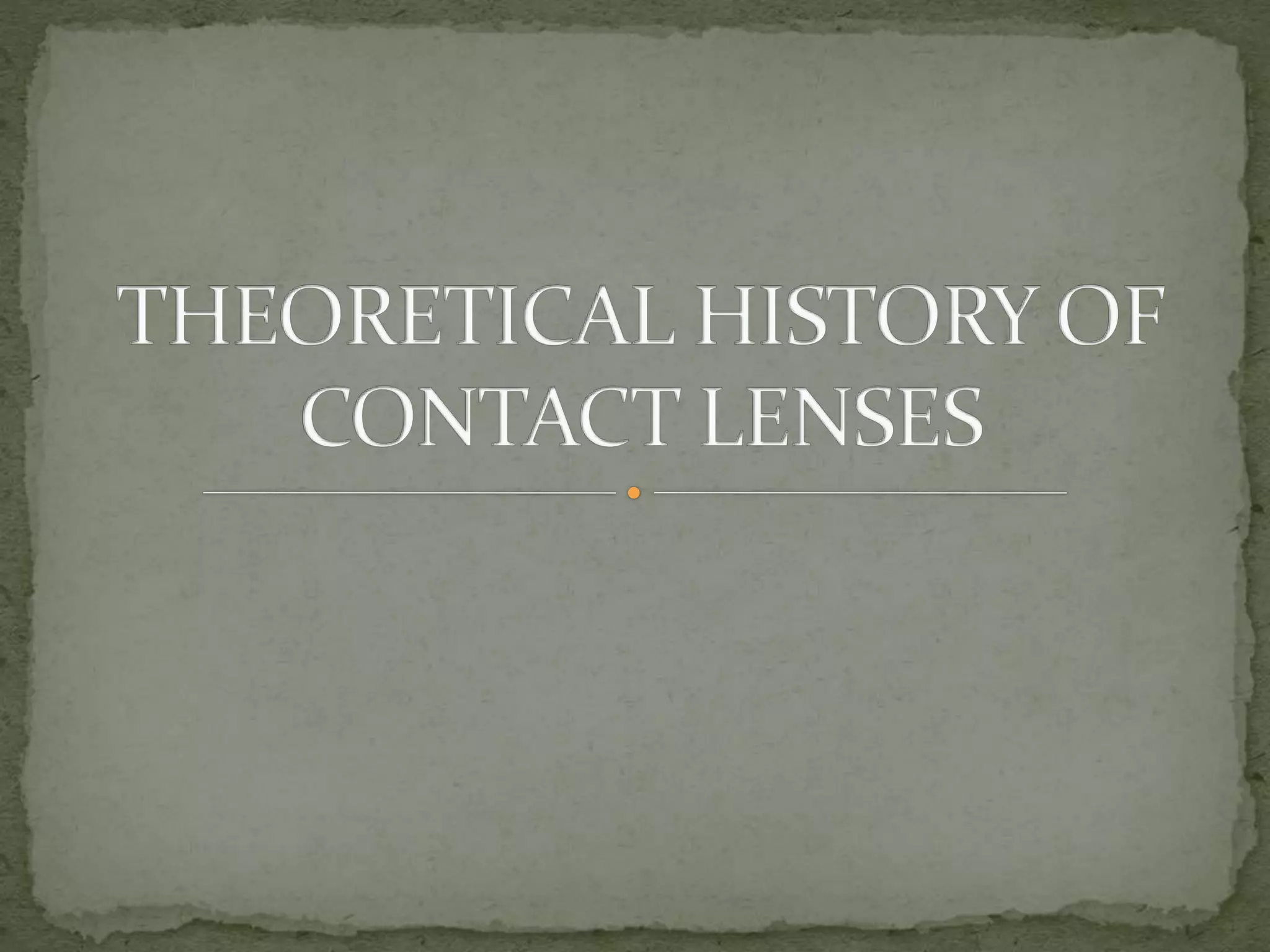 History of contact lens | PPTX