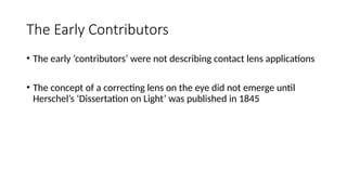 Early History and Evolution of Contact Lenses | PPTX