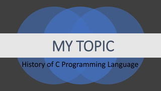 History of c programming language. | PPTX
