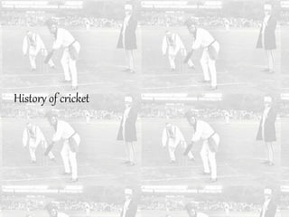 History of cricket to new era of cricket.pptx
