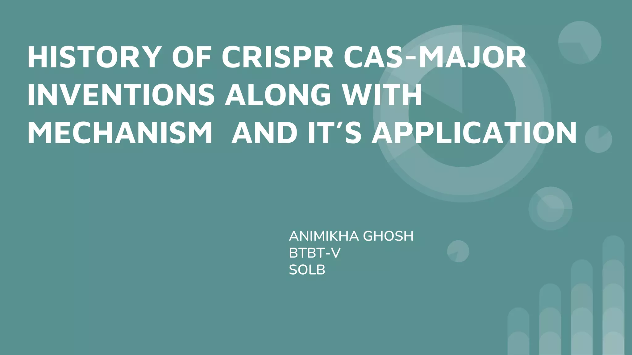 HISTORY OF CRISPR CAS-MAJOR INVENTIONS AND IT’S APPLICATION.pptx