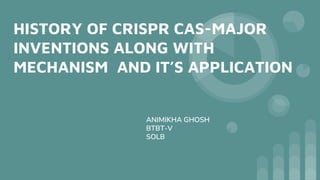HISTORY OF CRISPR CAS-MAJOR INVENTIONS AND IT’S APPLICATION.pptx