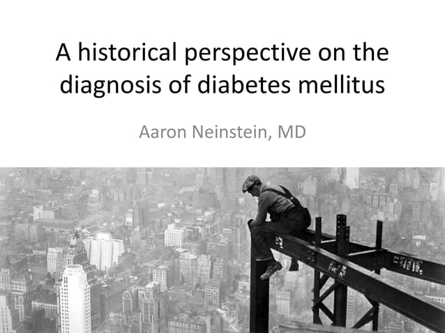Historical perspective on the diagnosis of diabetes mellitus | PPTX ...