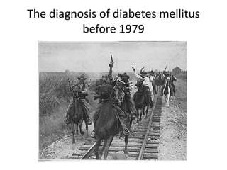 Historical perspective on the diagnosis of diabetes mellitus | PPTX