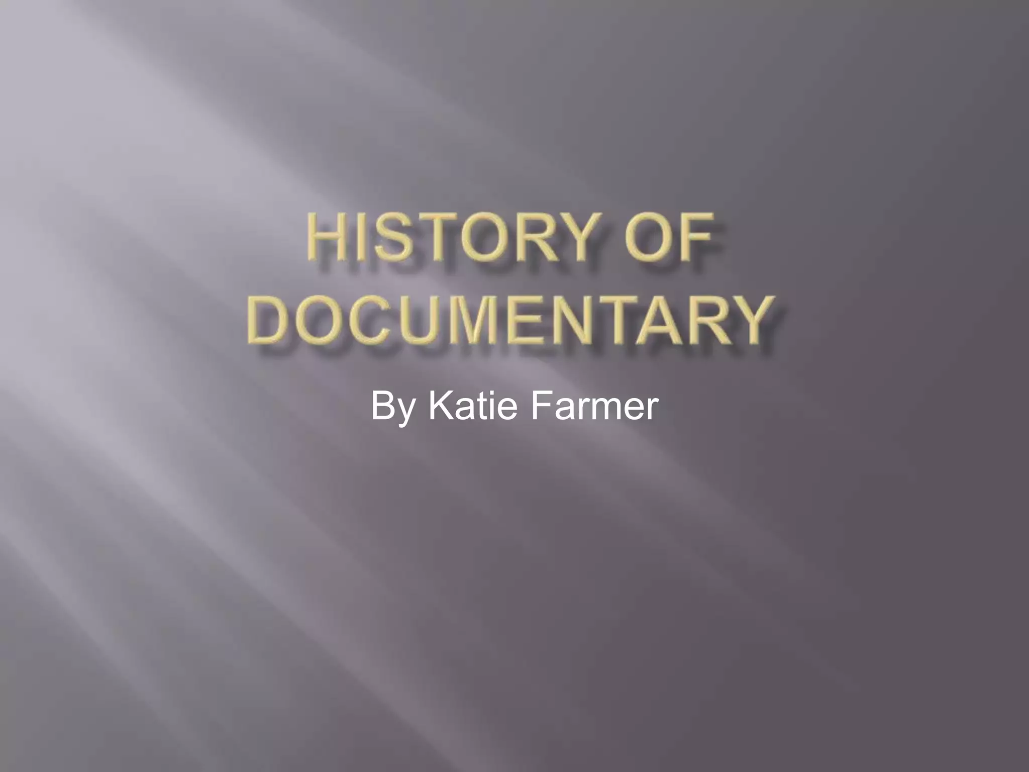 History of documentary | PPTX