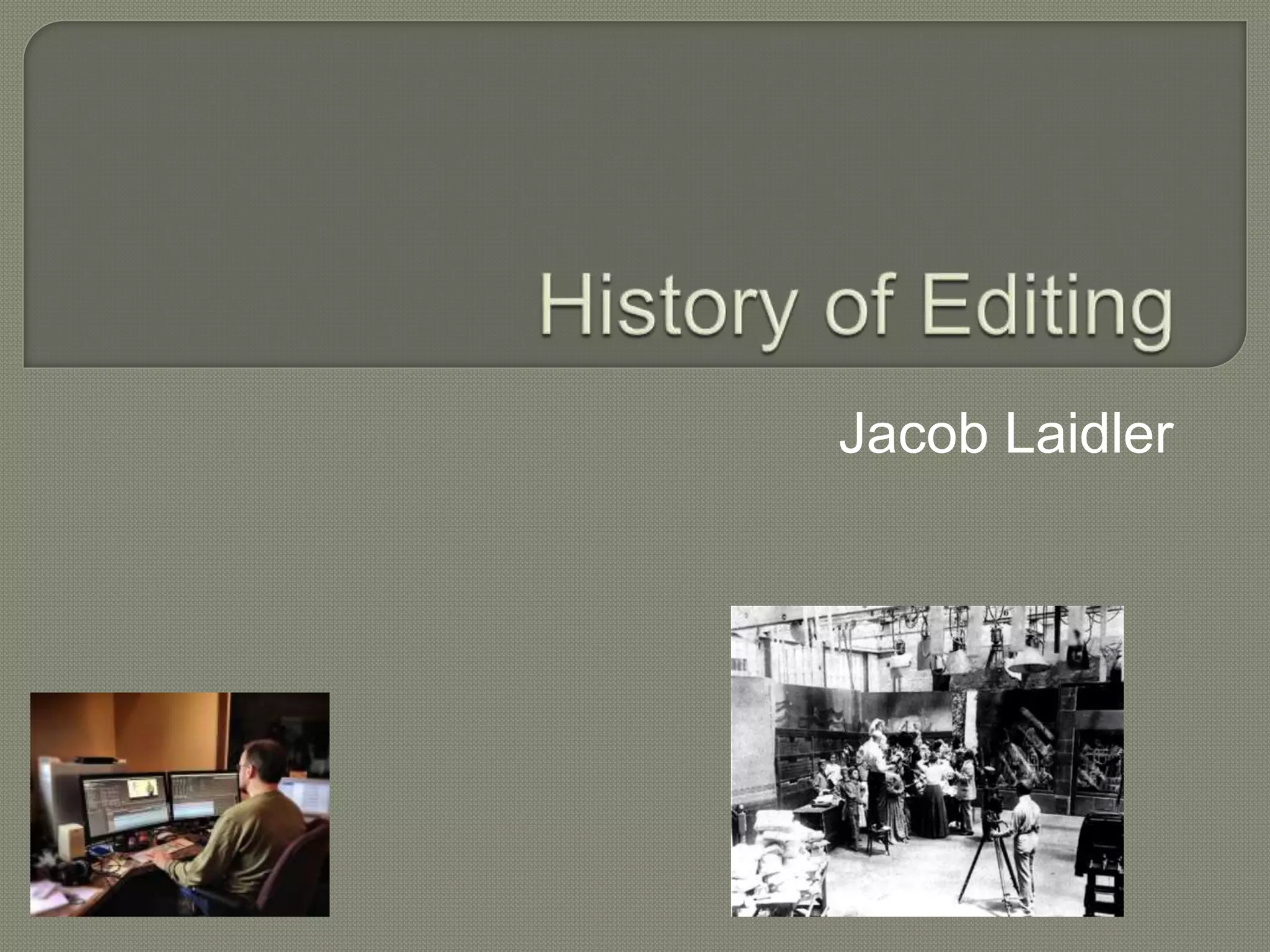 History of editing | PPTX