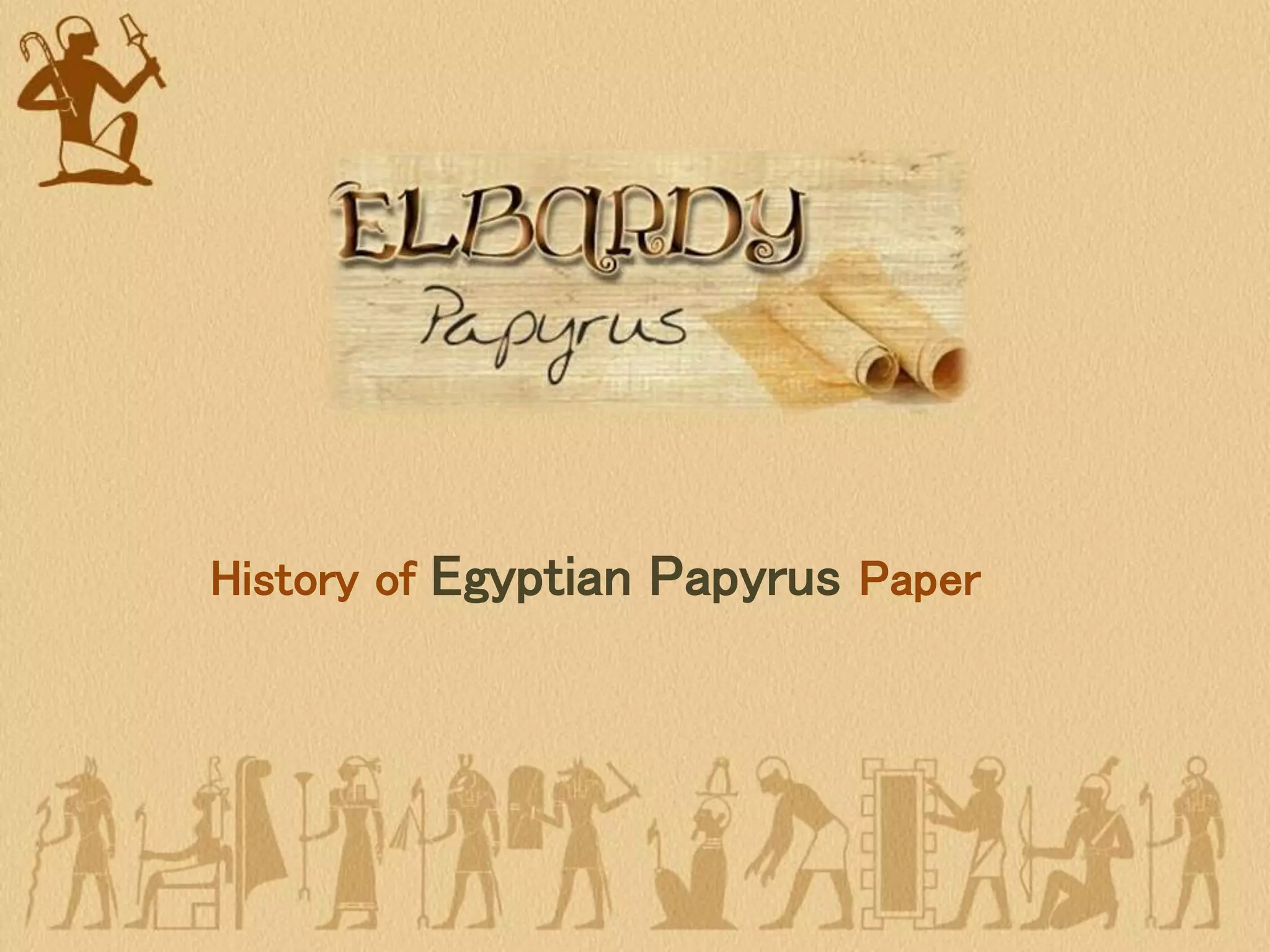 History of Egyptian Papyrus Paper | PPTX