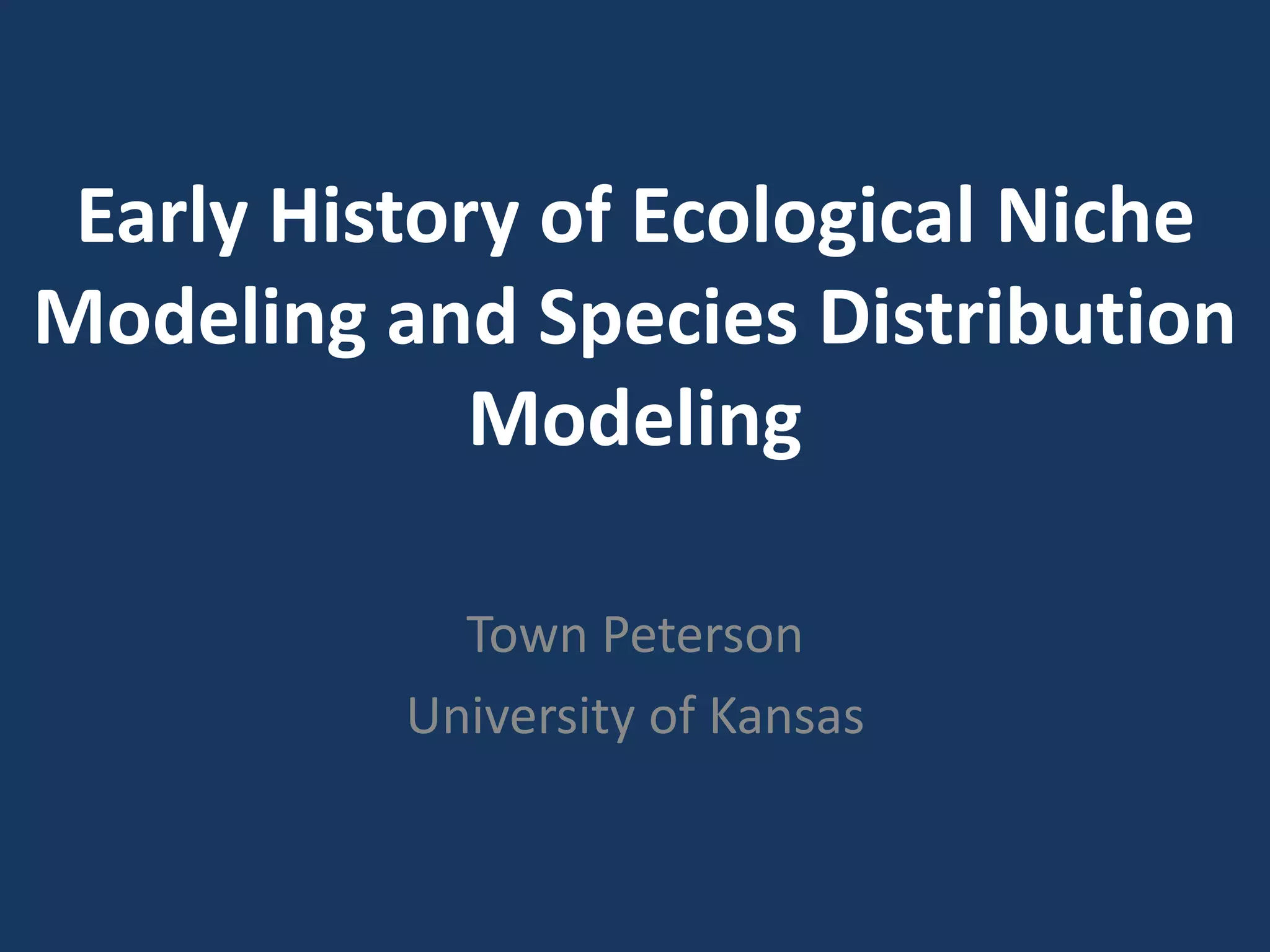 Early History of Ecological Niche Modeling and Species Distribution ...