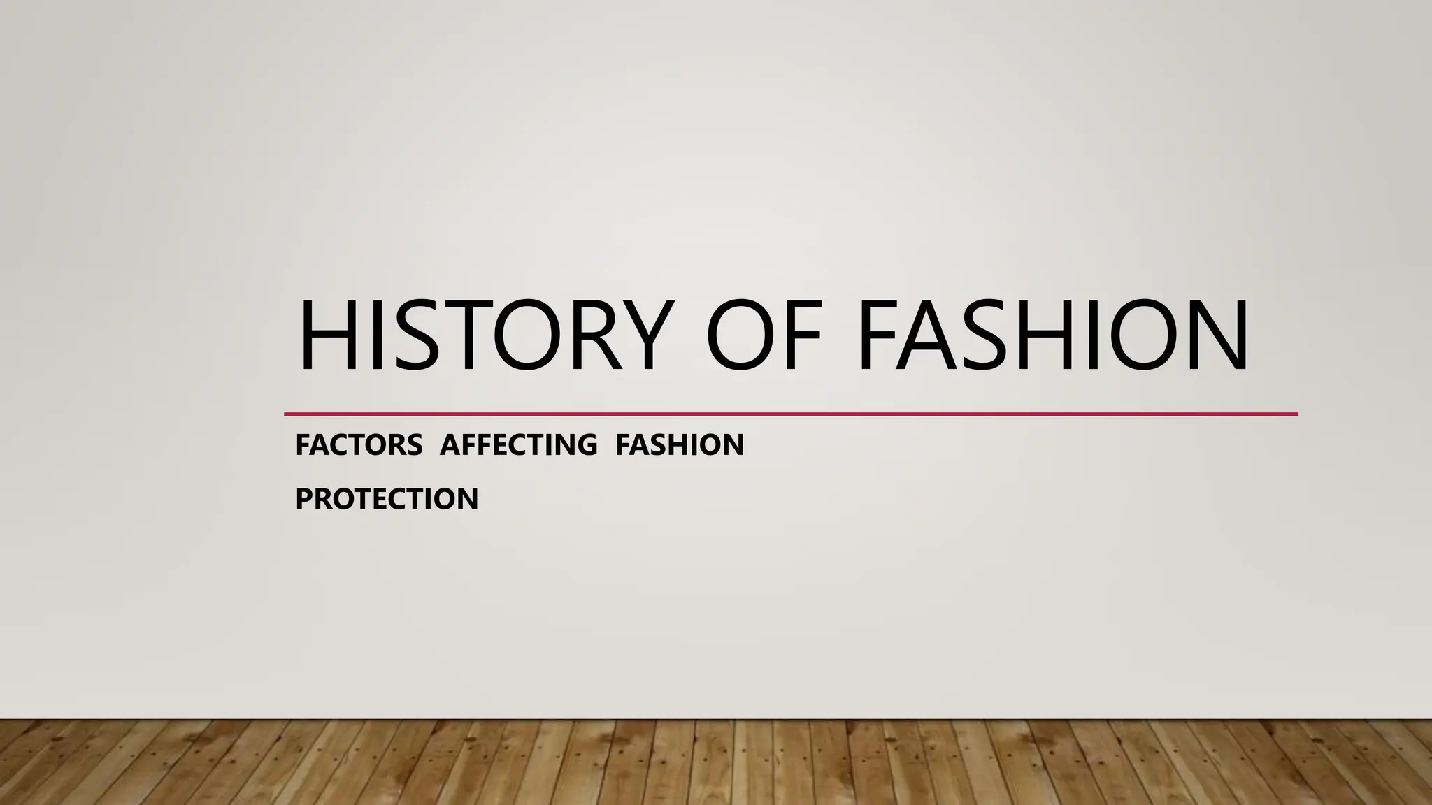 History of fashion_PROTECTION.pptx