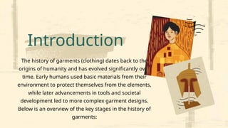 HISTORY OF GARMENT. THE HISTORY OF GARMENT | PPTX