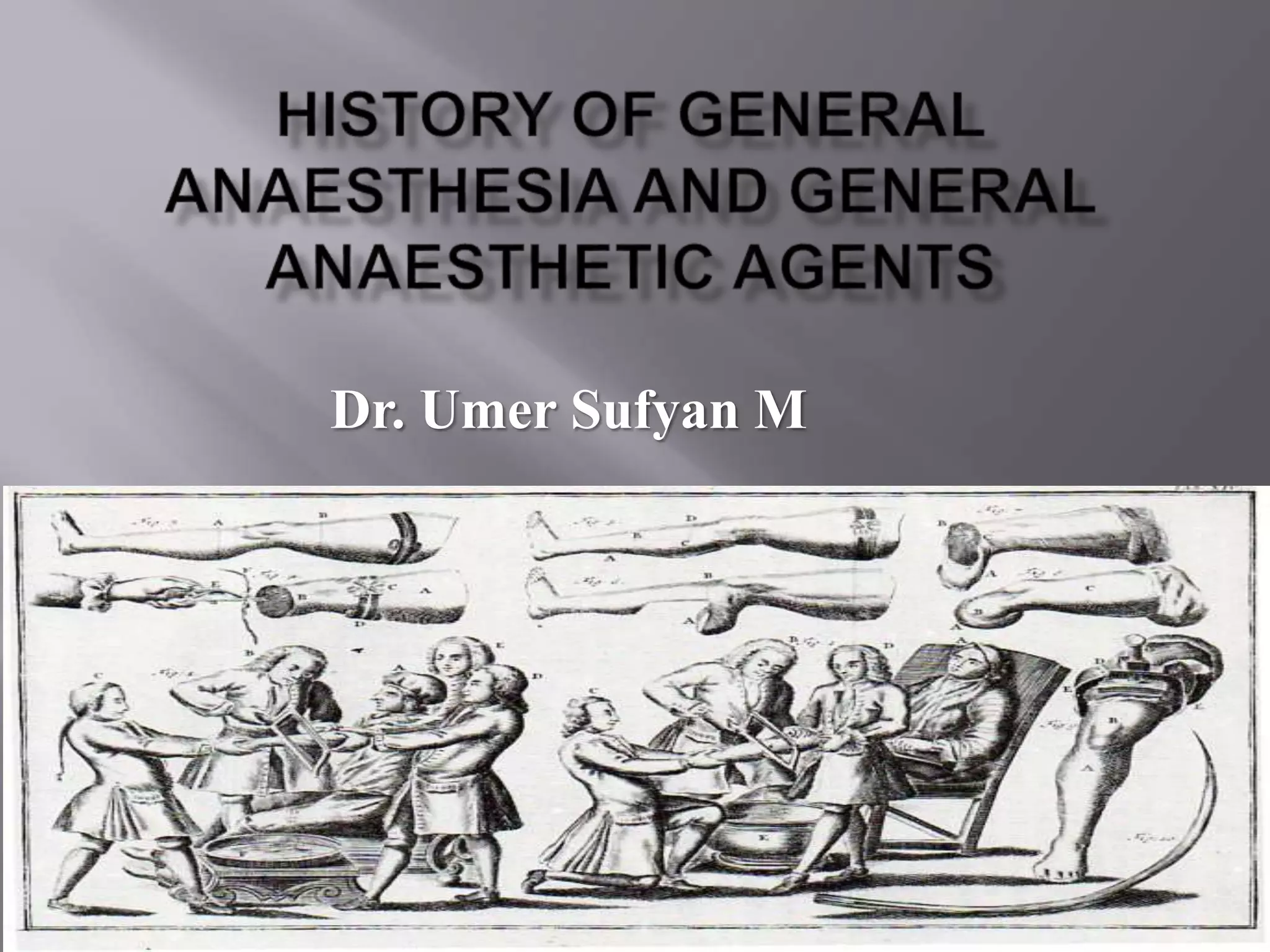 History of general anaesthesia and general anaesthetic agents | PPT