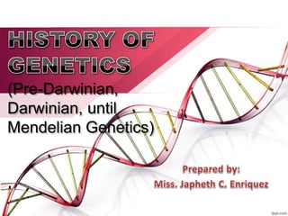 History of genetics. Bio 212 | PPTX