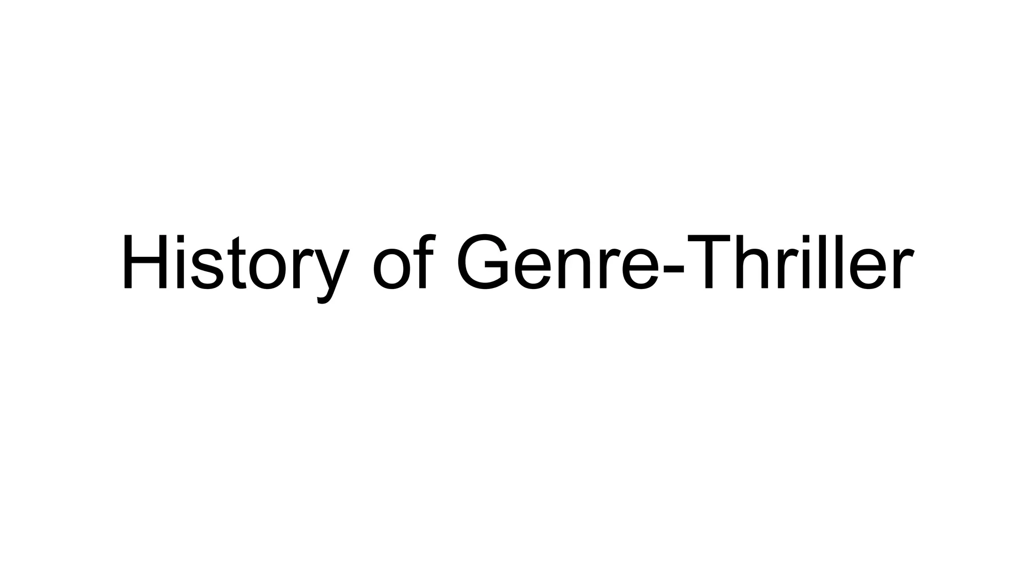 History of genre thriller | PPTX