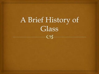 History of Glass.ppt