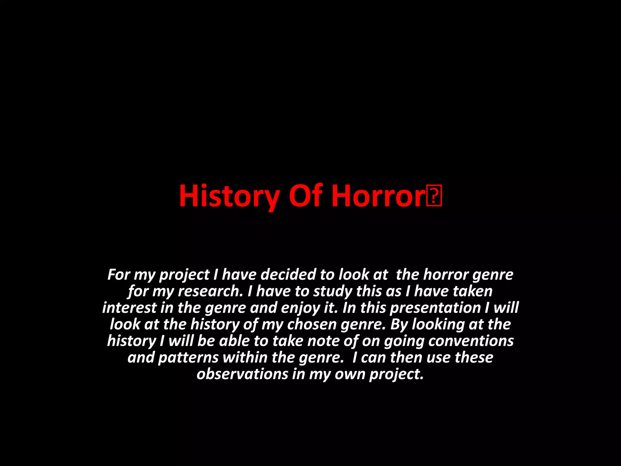 History of horror | PPTX | Horror | Genres
