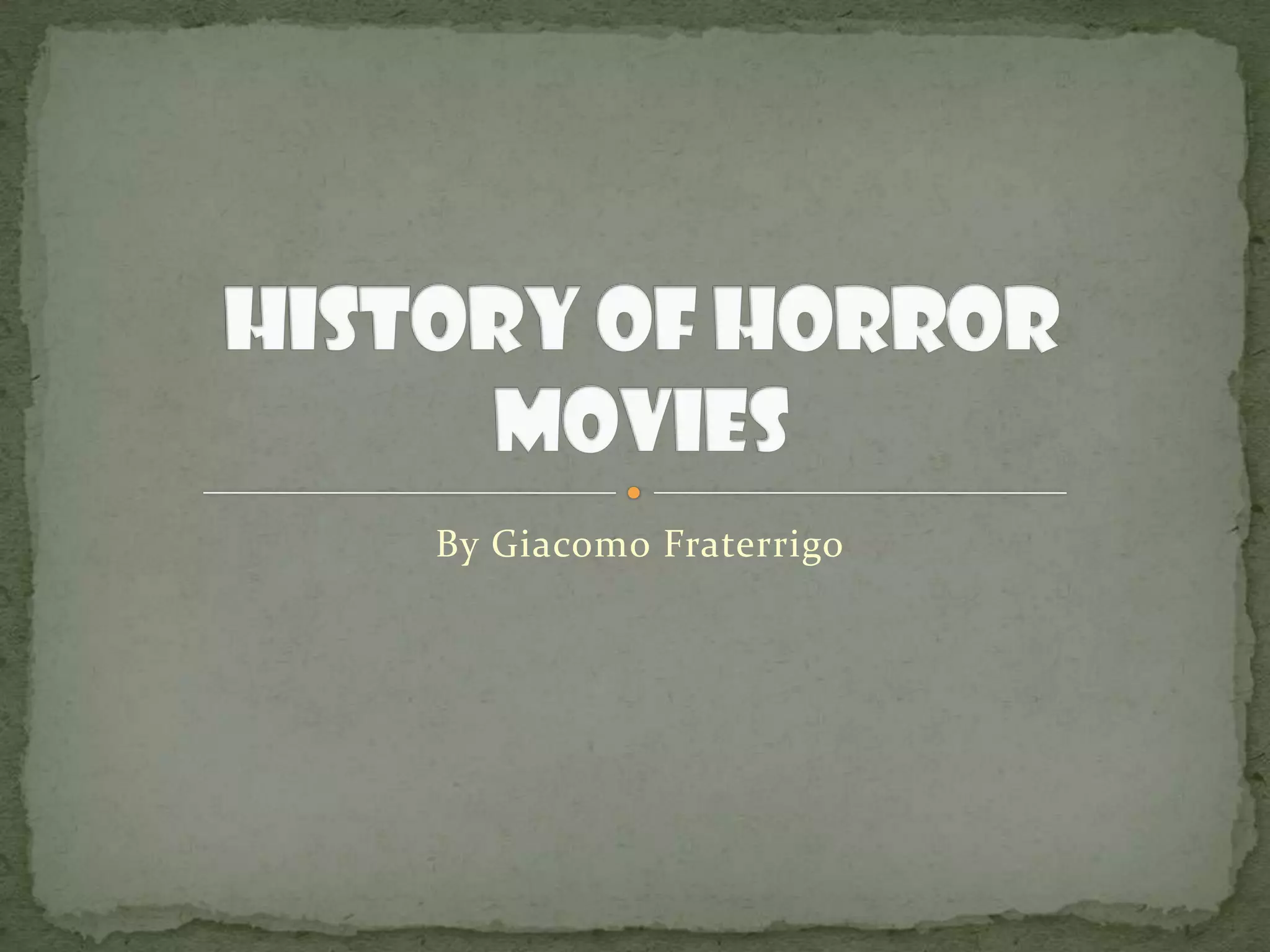 History of horror movies | PPTX