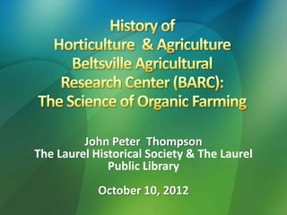 History of horticulture agriculture USDA BARC 2012 | PPTX