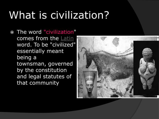 History of human civilization | PPTX | Geography | Science