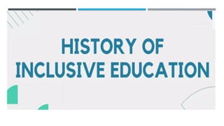 "History of inclusive education".pptx>>> | PPTX