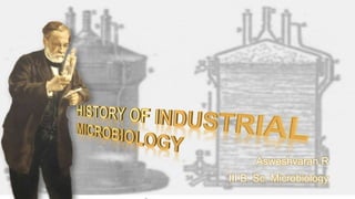 History and developments of industrial_microbiology | PPTX | Biological ...