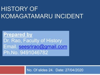 History of komagata maru incident. dr. rao | PPTX