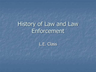 History of Law and Law Enforcement 2.ppt