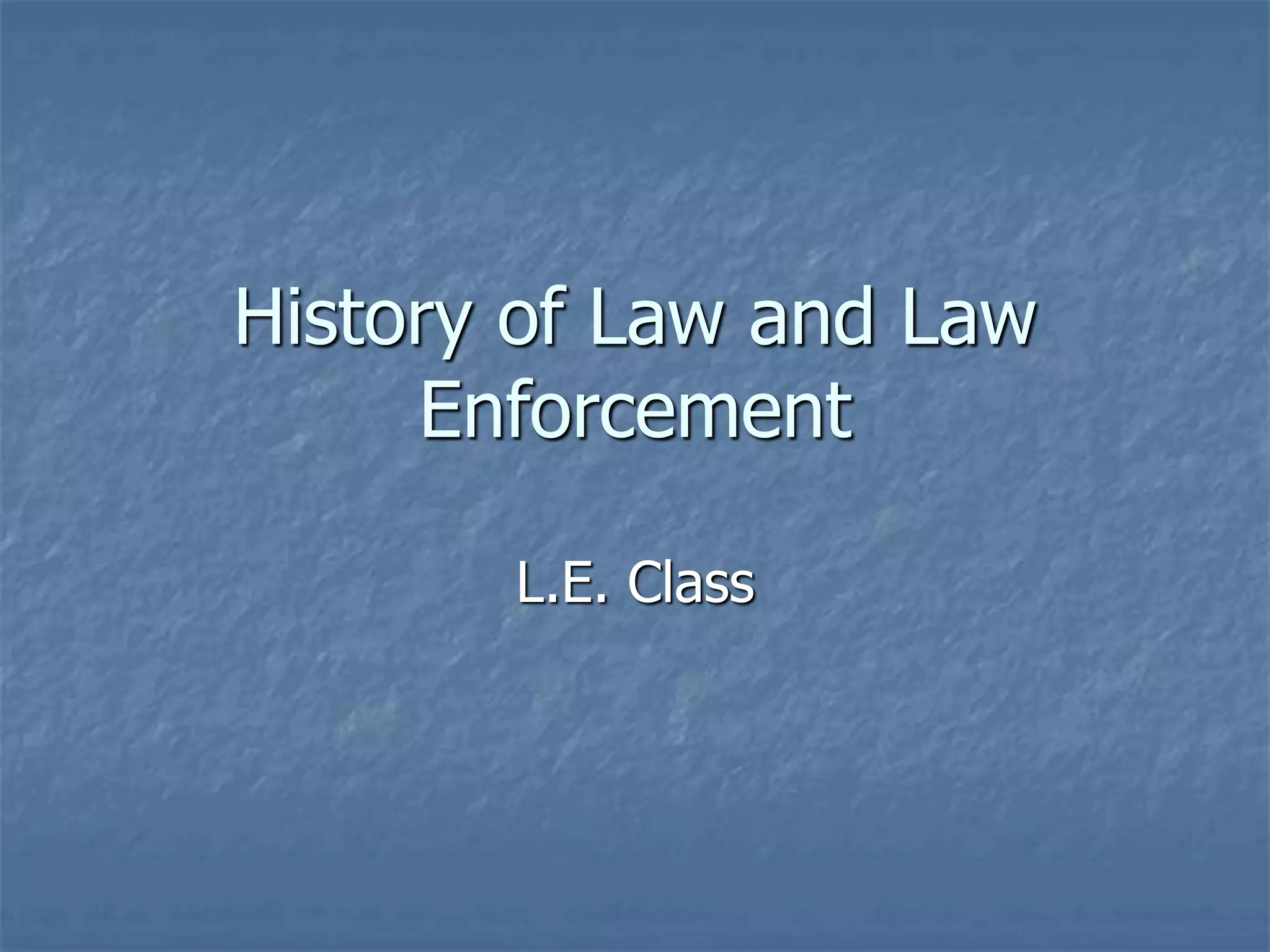 History of Law and Law Enforcement 2 (1).ppt
