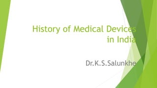 History of Meduical Devices in India.pptx