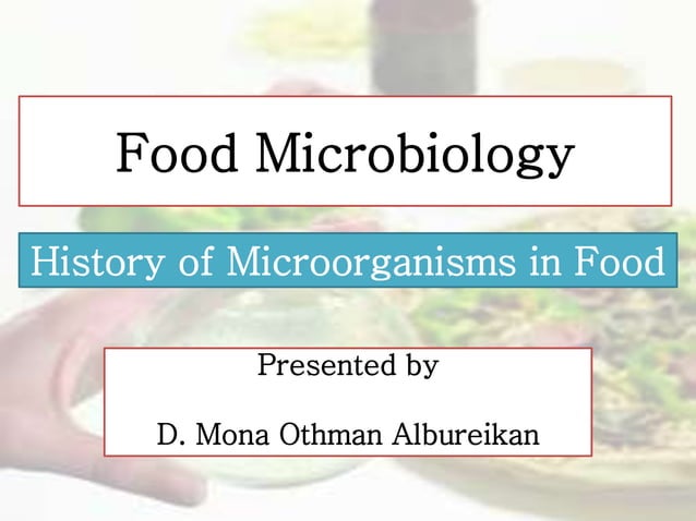 History of microorganisms in food | PPTX | Biological Sciences | Science