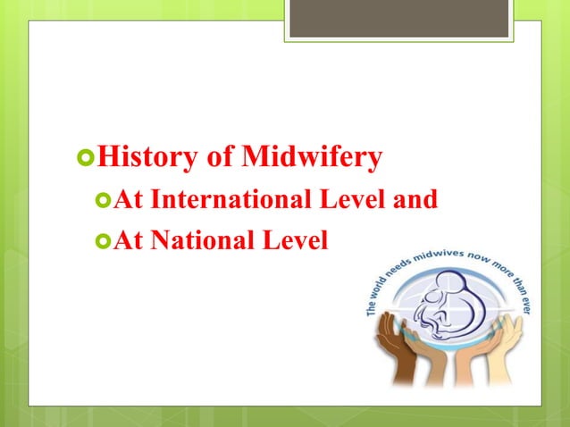 History of midwifery | PPTX | Pregnancy | Reproductive Health